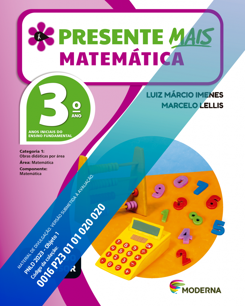 PRESENTE MAIS – MATEMÁTICA – 3º ano | PNLD - Moderna PRESENTE MAIS – MATEMÁTICA – 3º ano | PNLD - Moderna